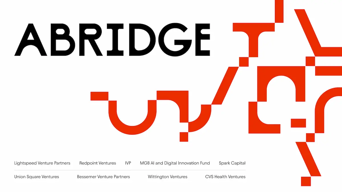 Abridge Emerges as a Healthcare AI Leader, Raising $150M